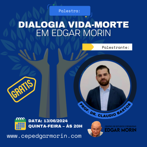 Palestra: DIALOGIA VIDA-MORTE EM EDGAR MORIN | Centro De Estudos E ...
